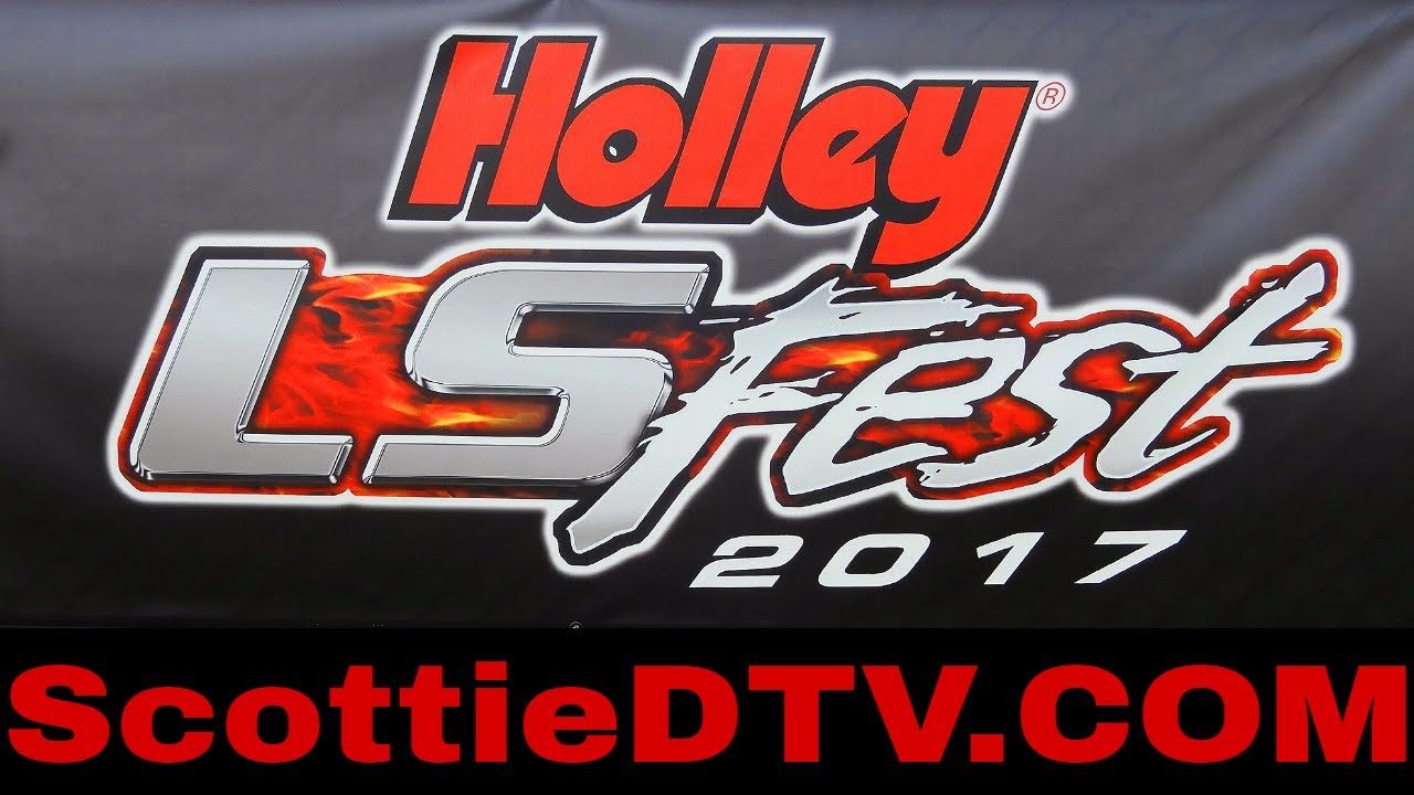 ScottieDTV - Coolest Cars On The Web Holley LS Fest 2017 “What is LS Fest?”